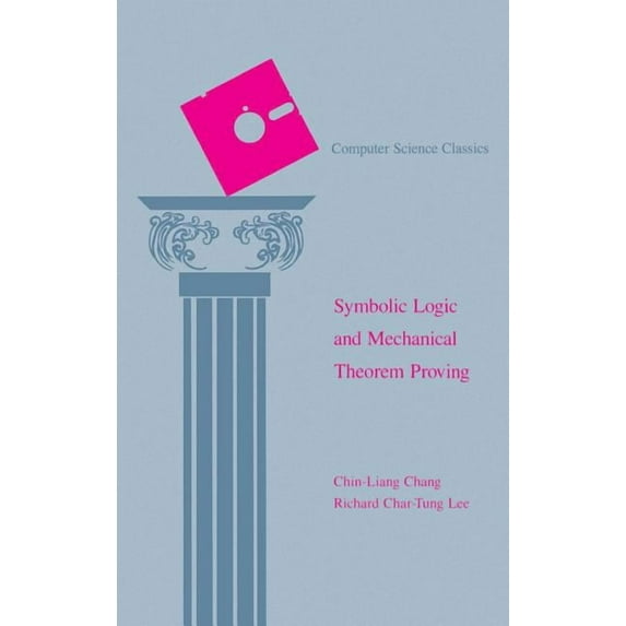 Computer Science and Applied Mathematics Symbolic Logic and Mechanical ...