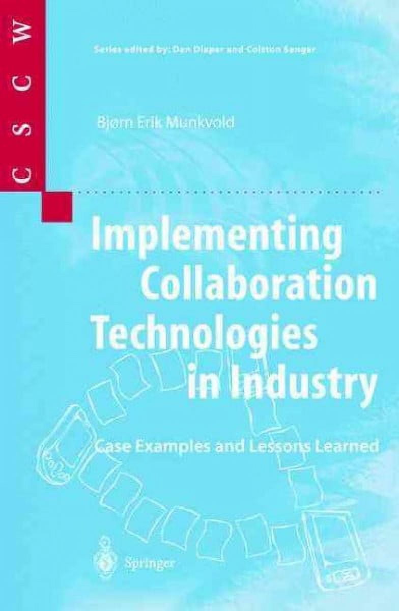 Computer Supported Cooperative Work Implementing Collaboration Technologies In Industry Case