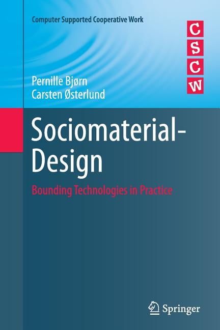 Computer Supported Cooperative Work Sociomaterial-Design: Bounding ...