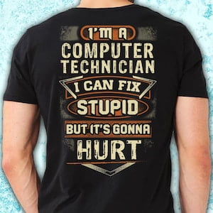 Computer Technician Shirt Computer Technician Gift I Can Fix Stupid T ...