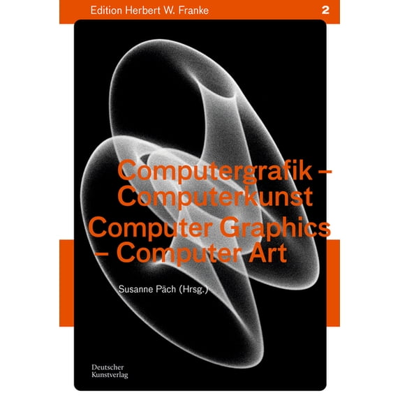 Computergrafik - Computerkunst / Computer Graphics - Computer Art: Methoden - Geschichte ...