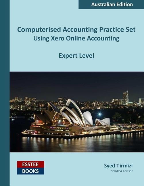 Computerised Accounting Practice Set Using Xero Online Accounting : Australian Edition ...