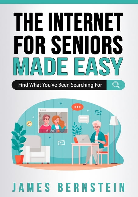 Computers for Seniors Made Easy: The Internet for Seniors Made Easy ...
