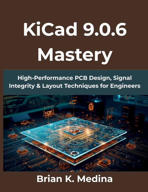 Computing Excellence KiCad 9.0.6 Mastery: High-Performance PCB Design ...