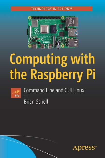 Computing with the Raspberry Pi: Command Line and GUI Linux (Paperback ...