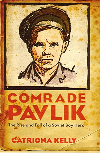 Pre-Owned Comrade Pavlik : The Rise and Fall of a Soviet Boy Hero ...