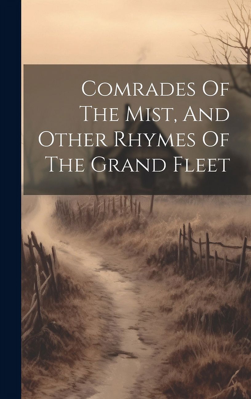 Comrades Of The Mist, And Other Rhymes Of The Grand Fleet (Hardcover ...