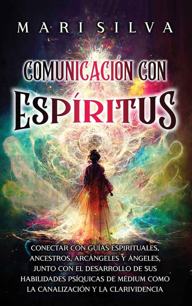 Comunicación con espíritus: Conectar con guías espirituales, ancestros, arcángeles y ángeles ...