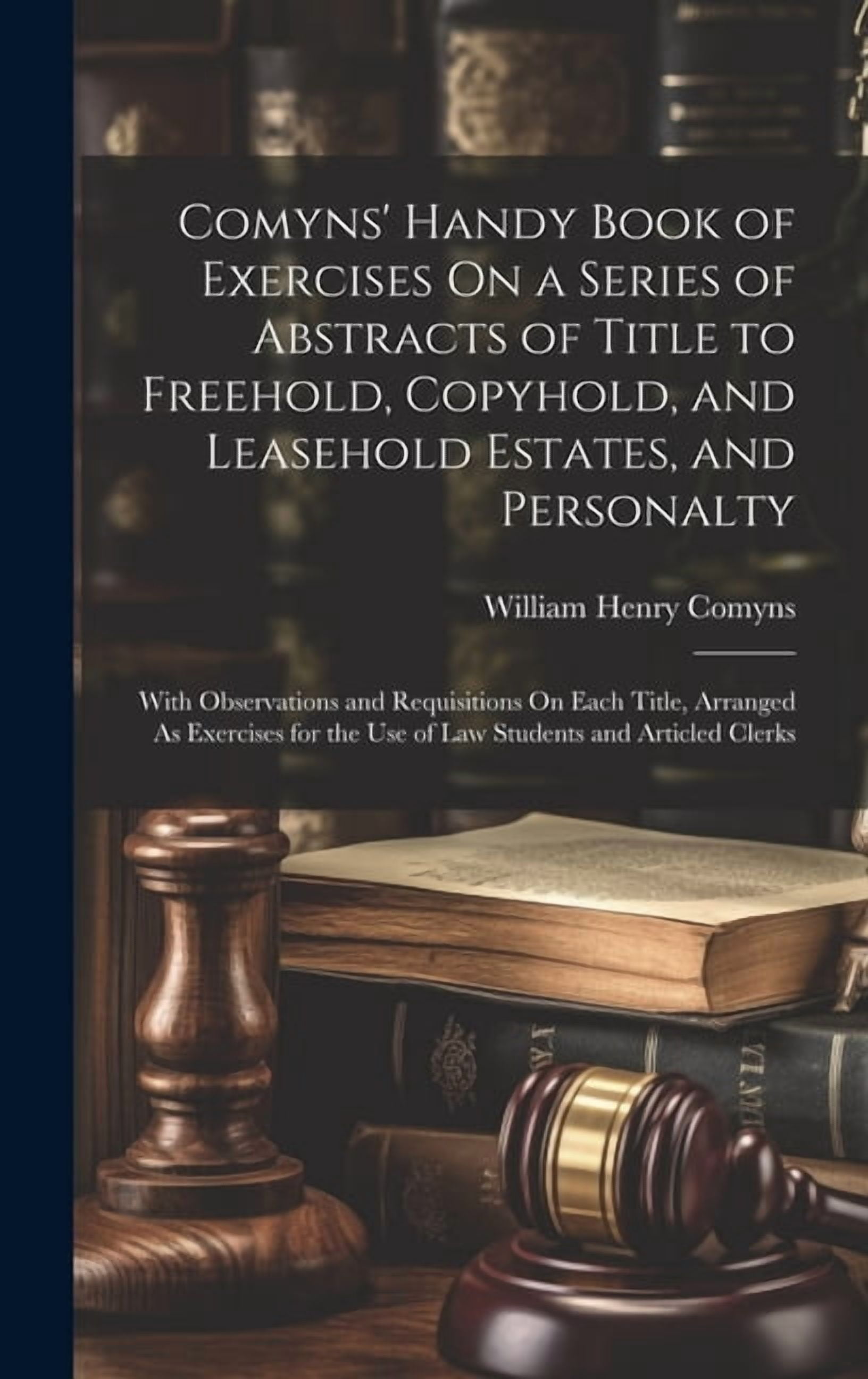 Comyns' Handy Book of Exercises On a Series of Abstracts of Title to ...