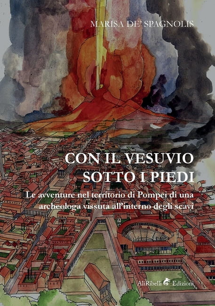 Con il Vesuvio sotto i piedi : Le avventure nel territorio di Pompei di ...