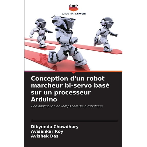 Conception d'un robot marcheur bi-servo basÃ© sur un processeur Arduino, (Paperback) - Walmart.com