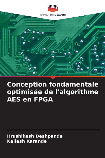 Conception fondamentale optimisÃ©e de l'algorithme AES en FPGA, (Paperback) - Walmart.com