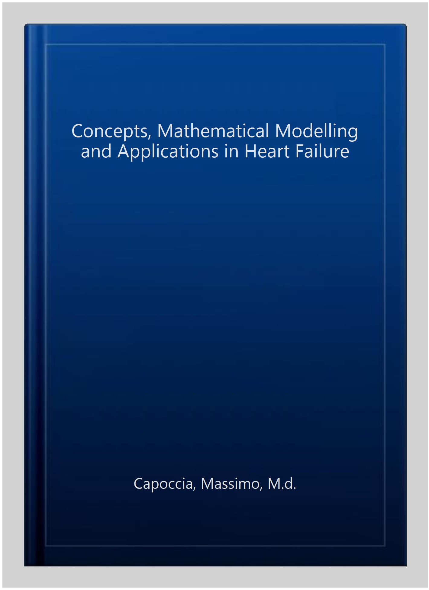 Pre-Owned Concepts, Mathematical Modelling and Applications in Heart Failure - Walmart.com