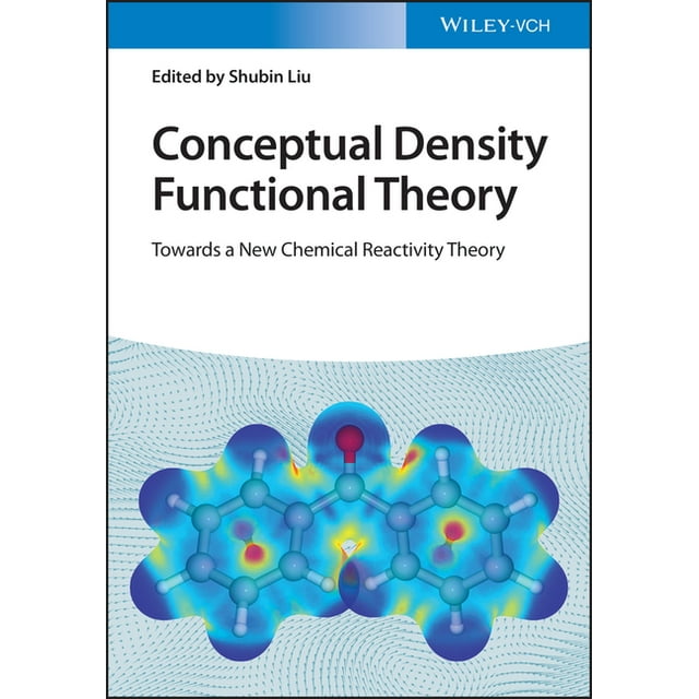 Conceptual Density Functional Theory, 2 Volume Set: Towards a New ...