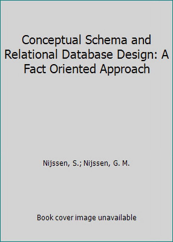 Pre-Owned Conceptual Schema and Relational Database Design: A Fact Oriented Approach (Hardcover ...
