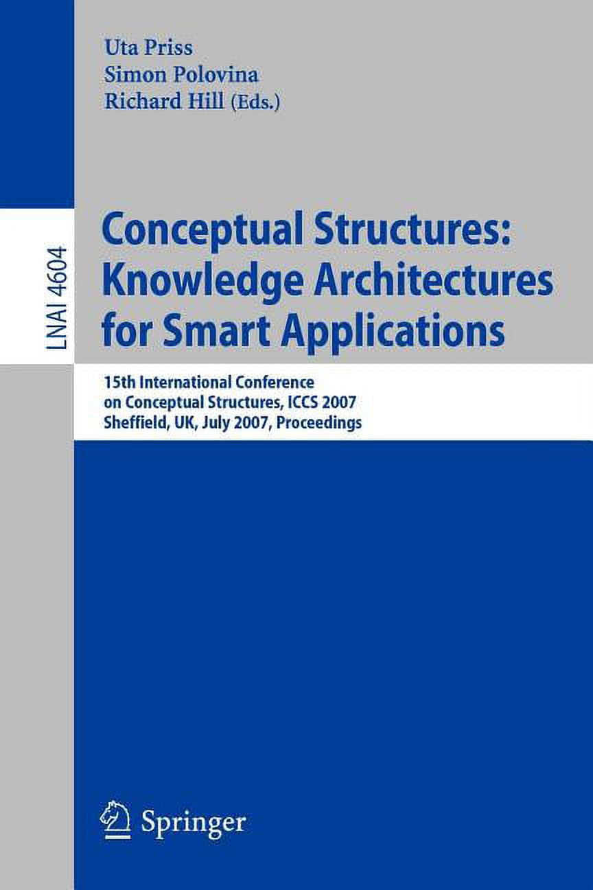 Conceptual Structures: Knowledge Architectures for Smart Applications: 15th International ...