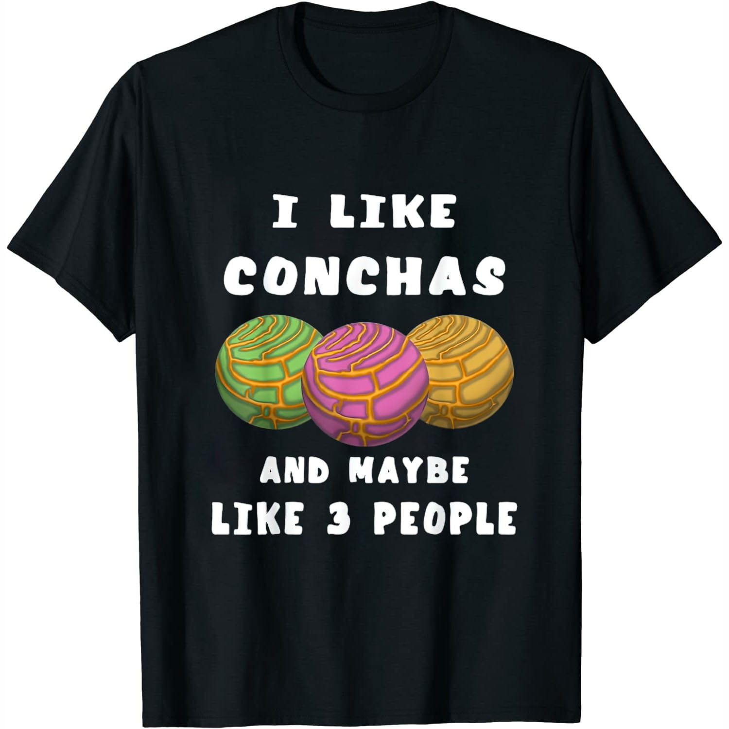Concha I Like Conchas Bread Mexicana Mexico Bread Womens T-Shirt Black ...