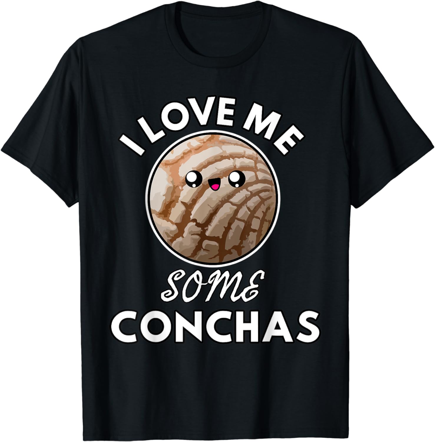Concha I Love Me Some Conchas Funny Cute Mexican Pan Dulce T-Shirt ...