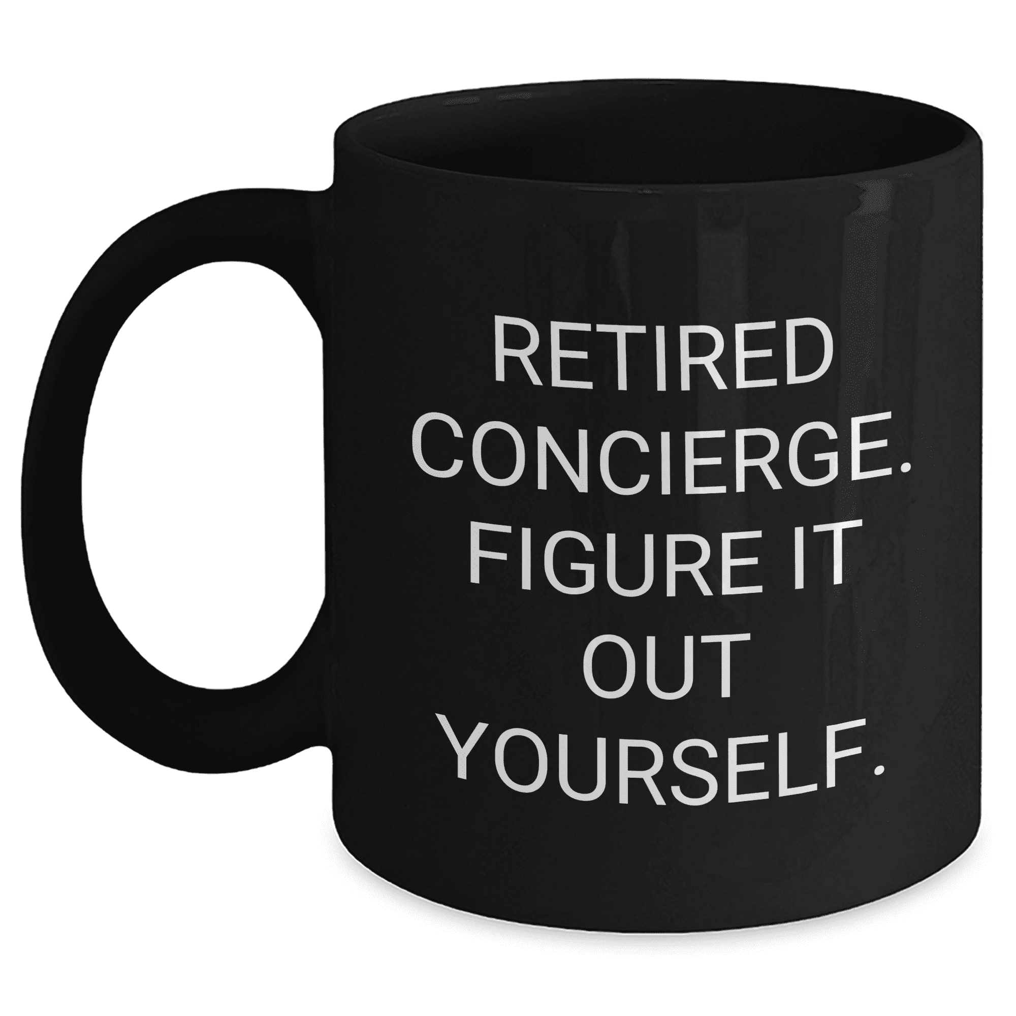 Concierge Gifts from Men, Funny Quote 'Retired Concierge. Figure It Out ...
