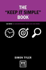 Concise Advice: The "Keep It Simple" Book : 50 Ways to Uncomplicate ...