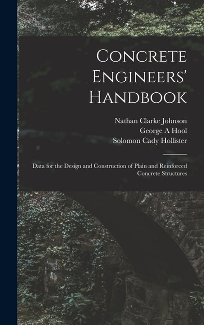 Concrete Engineers' Handbook; Data for the Design and Construction of ...