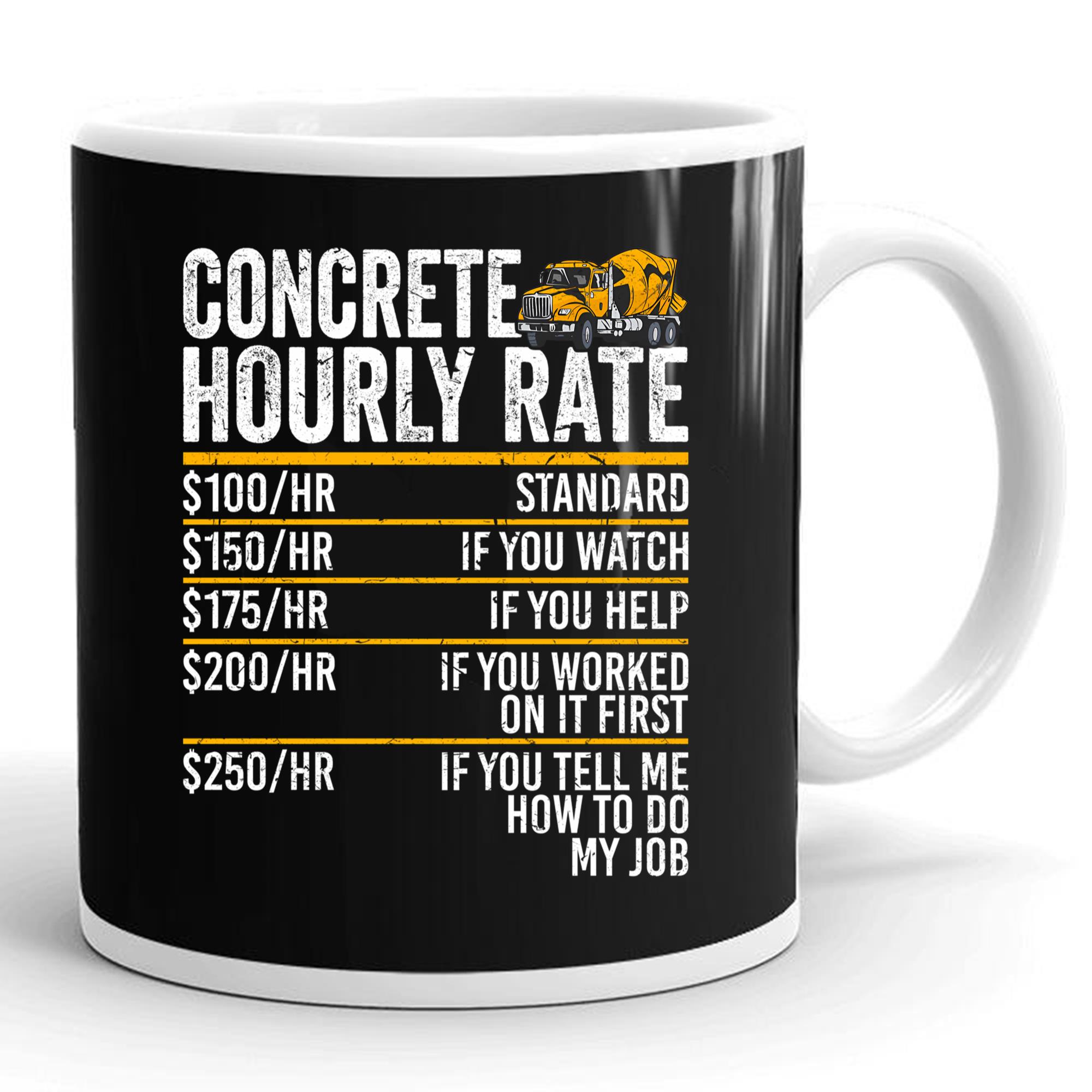 Concrete Finisher Concrete Hourly Rate Mixer Truck Gift Ceramic Mug ...