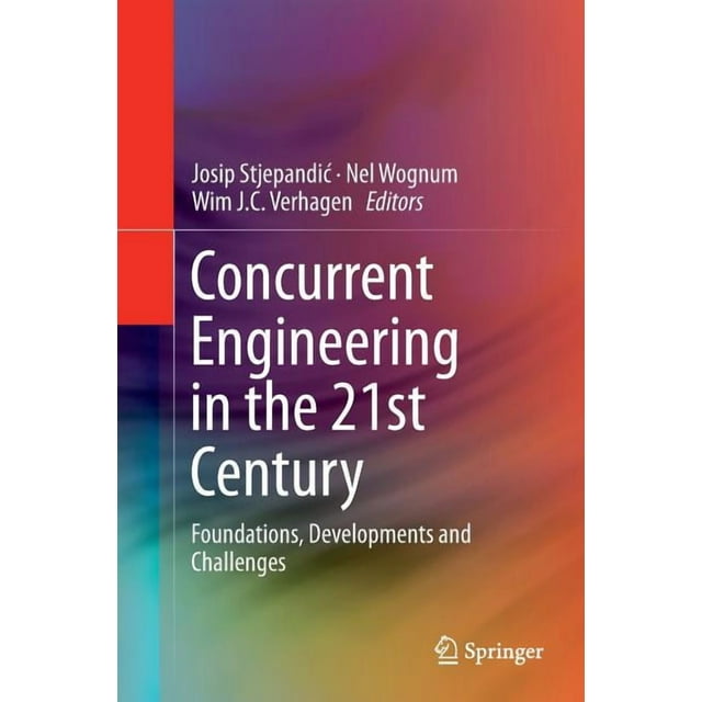 Concurrent Engineering in the 21st Century : Foundations, Developments ...