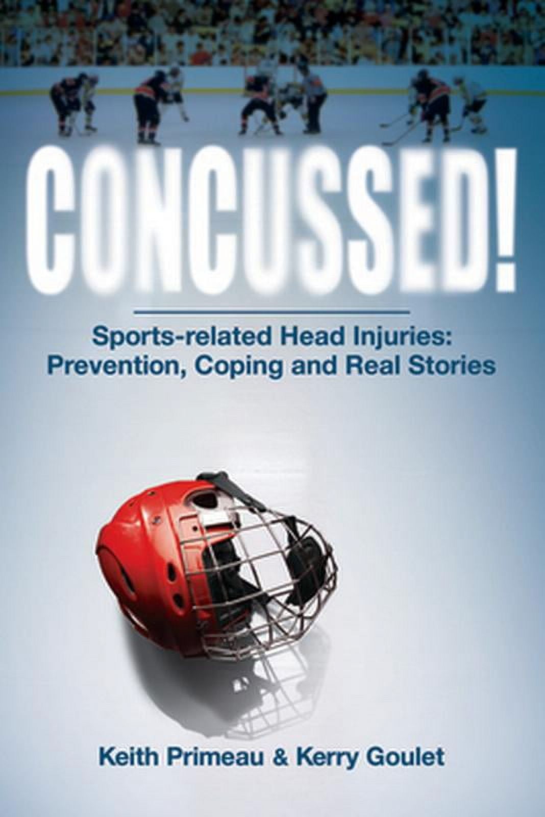 Pre-Owned Concussed!: Sport-Related Head Inuries: Prevention, Coping ...