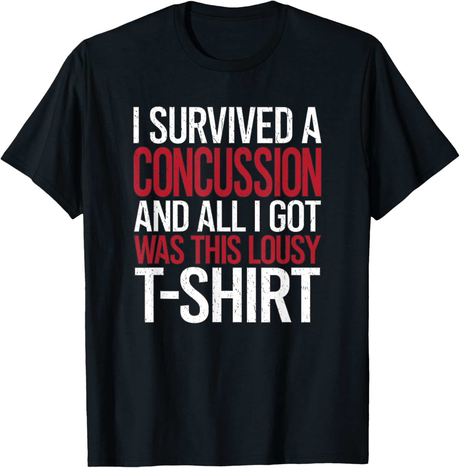 Concussion Awareness Concussion Survivor Got a Lousy T-Shirt - Walmart.com