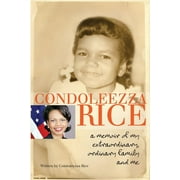Condoleezza Rice Memoir Extraordinary Ordinary Family