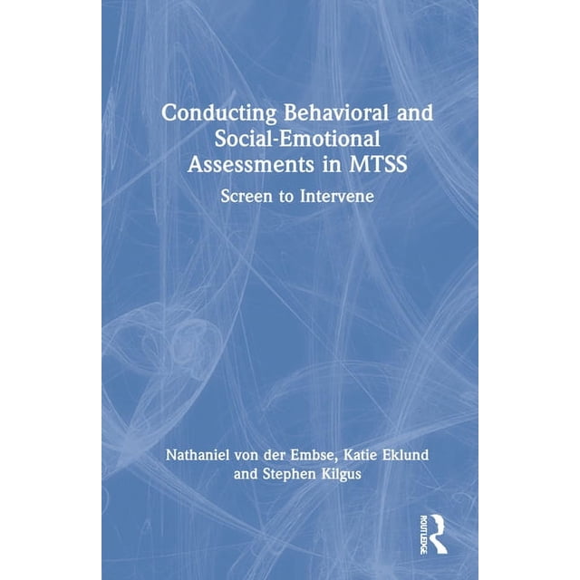 Conducting Behavioral and Social-Emotional Assessments in MTSS: Screen ...