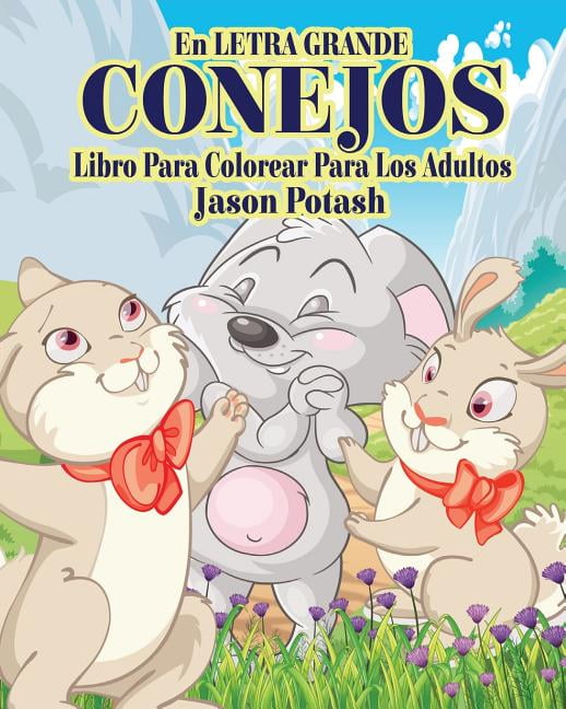 Conejos Libro Para Colorear Para Los Adultos ( En Letra Grande ...