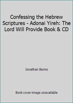 Pre-Owned Confessing the Hebrew Scriptures - Adonai Yireh: The Lord ...