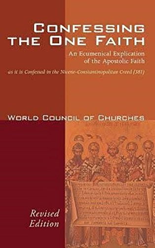 Pre-Owned Confessing the One Faith: An Ecumenical Explication of the ...