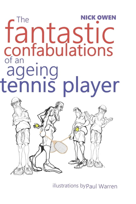 Confessions of Ageing Sports Players The Fantastic Confabulations of an ...