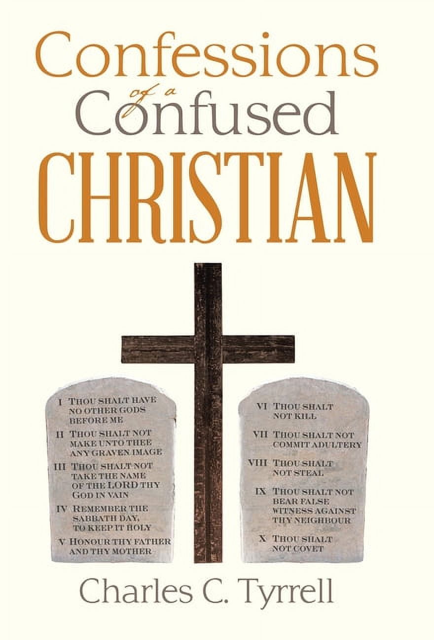 Confessions of a Confused Christian (Hardcover) - Walmart.com