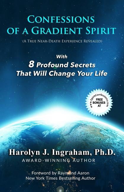 Confessions Of A Gradient Spirit: A Near-Death Experience Revealed With ...