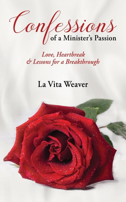 Confessions of a Minister's Passion : Love, Heartbreak & Lessons for a ...