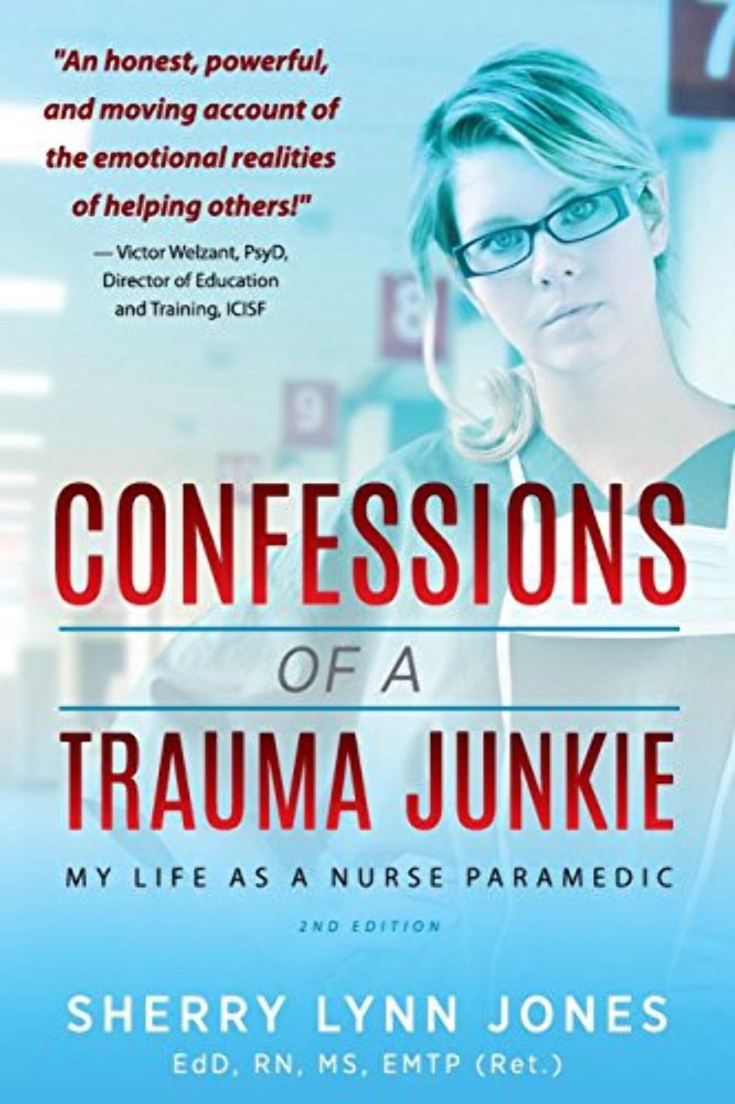 Confessions of a Trauma Junkie: My Life as a Nurse Paramedic, 2nd ...