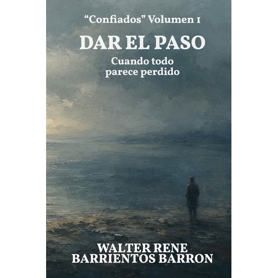 Confiados Dar El Paso: Cuando todo parece perdido, Book 1, (Paperback ...