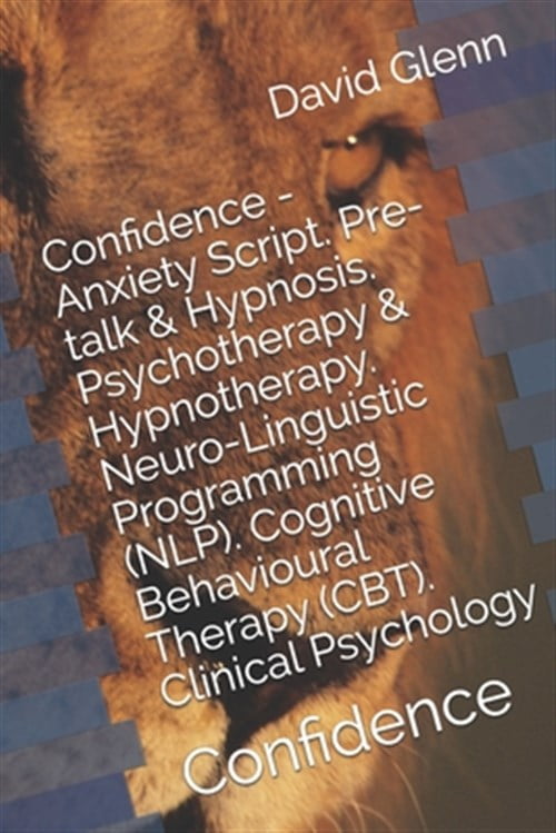 Confidence - Anxiety Script. Pre-talk & Hypnosis. Psychotherapy ...