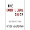 The Confidence Code for Girls: Taking Risks, Messing Up, and Becoming ...