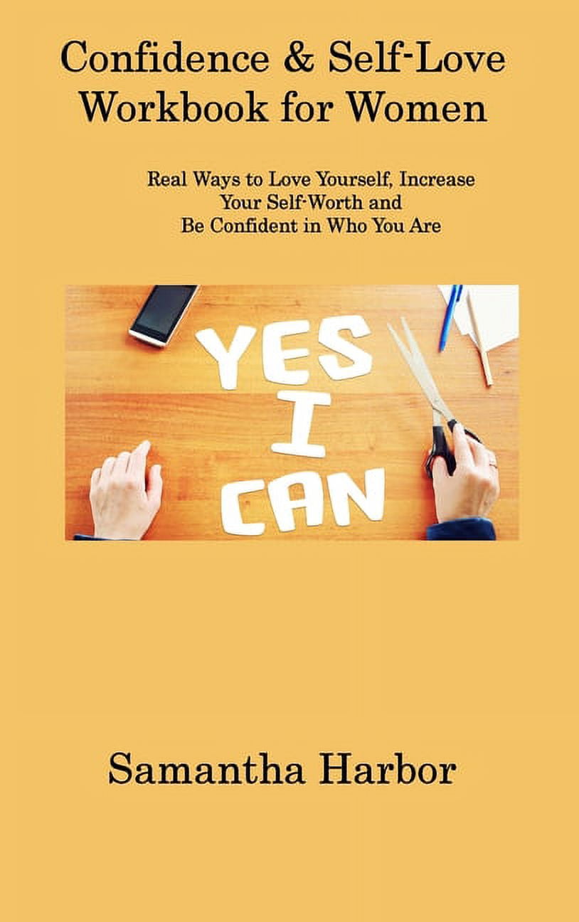 Confidence & Self-Love Workbook for Women: Real Ways to Love Yourself ...