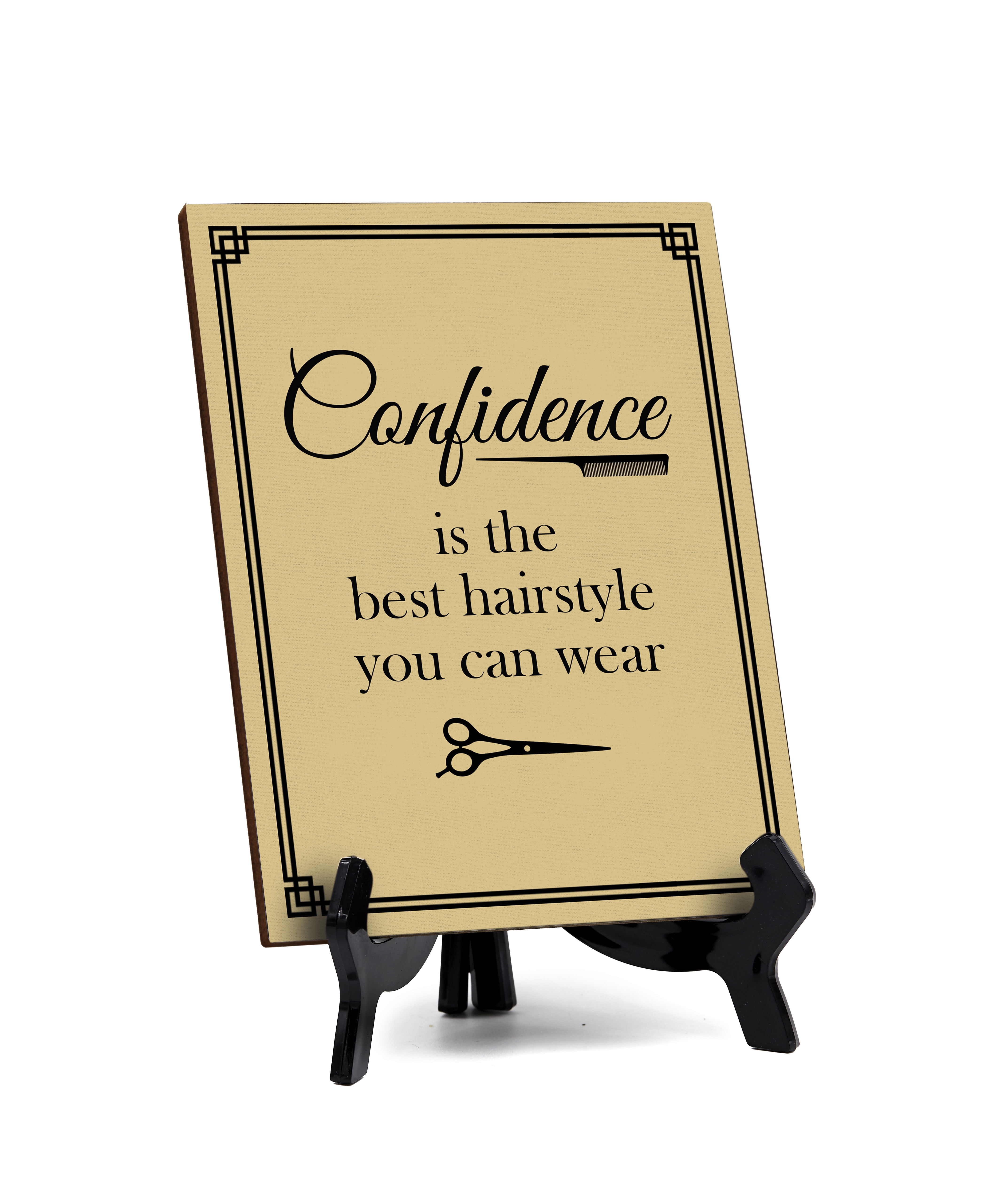 Confidence is the best hairstyle you can wear Table Sign with Acrylic ...