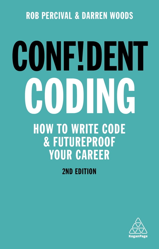 Pre-Owned Confident Coding: How to Write Code and Futureproof Your ...