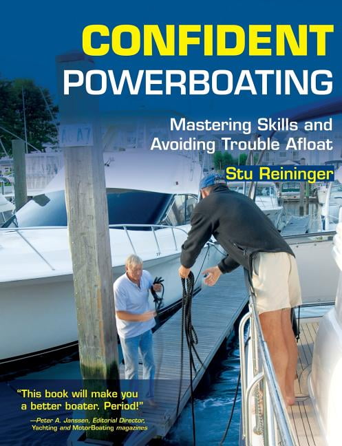 Confident Powerboating: Mastering Skills and Avoiding Troubles Afloat ...