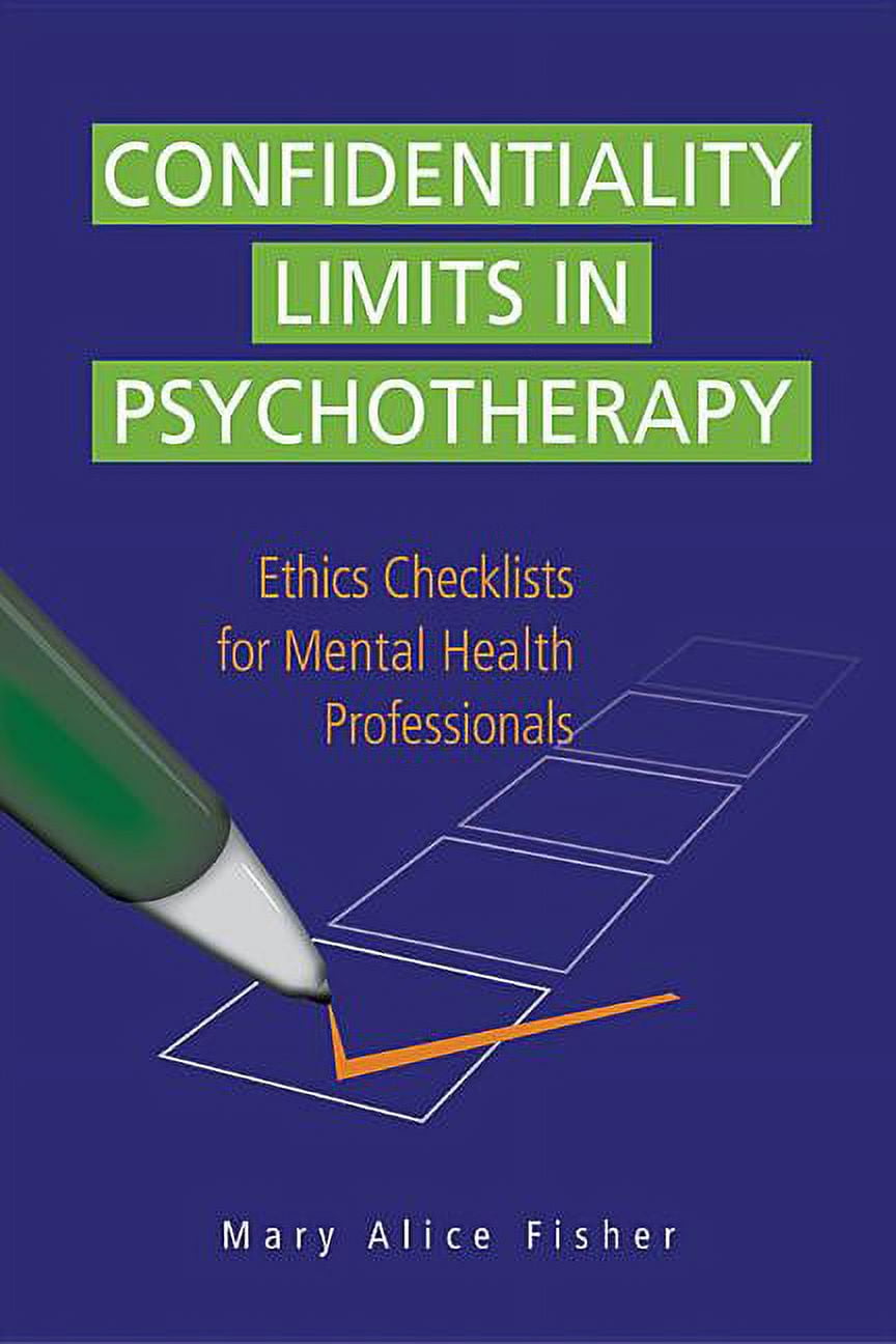 Confidentiality Limits in Psychotherapy : Ethics Checklists for Mental ...