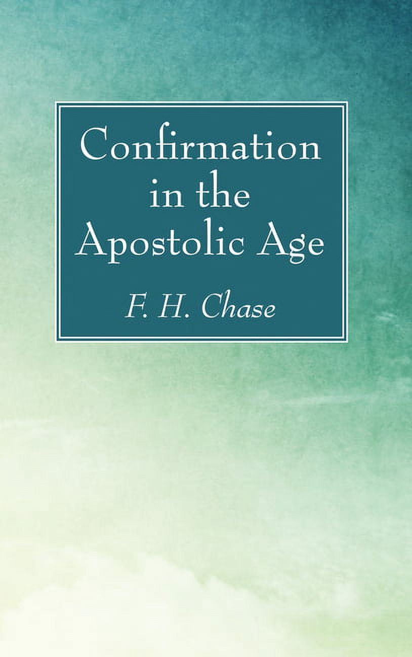 Confirmation in the Apostolic Age (Paperback) - Walmart.com