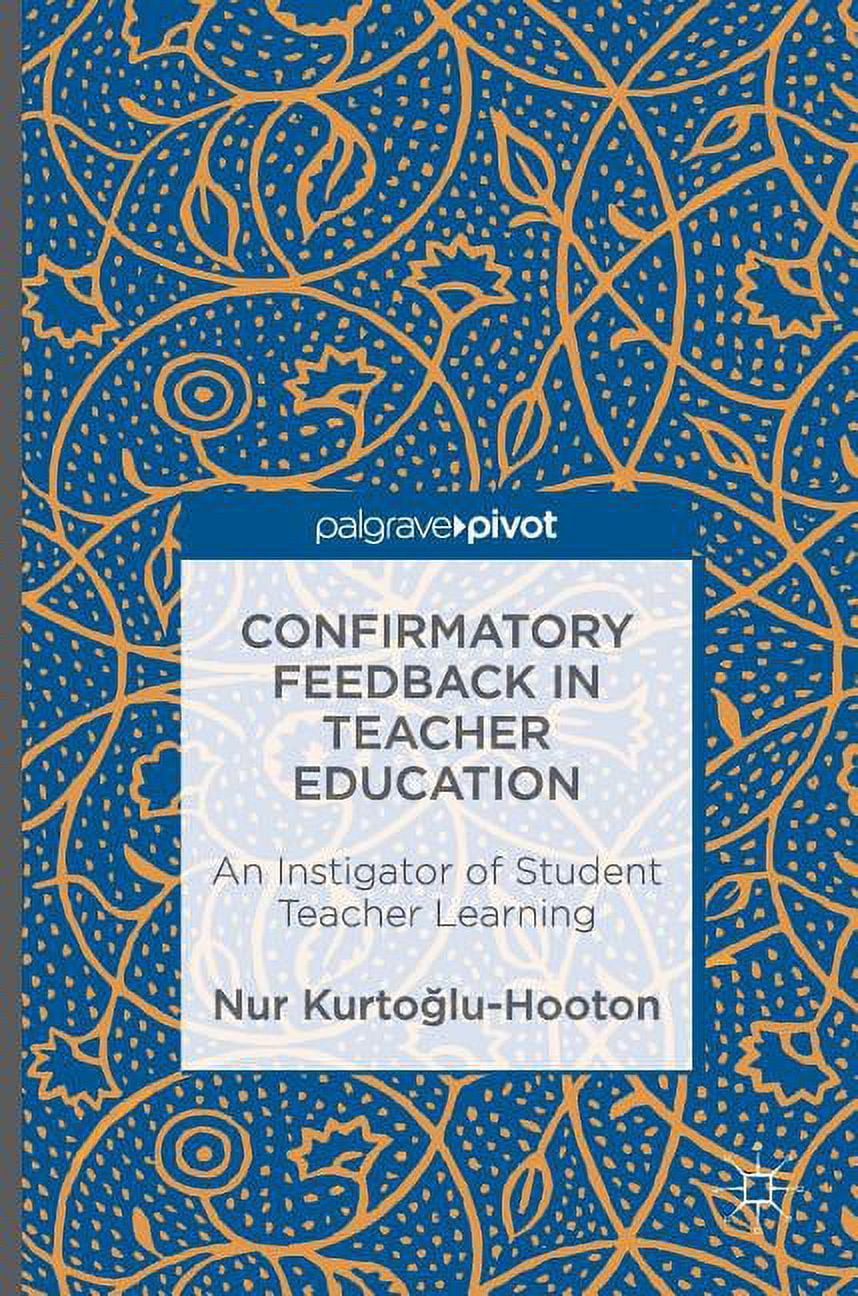 Confirmatory Feedback in Teacher Education: An Instigator of Student ...