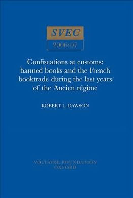 Confiscations At Customs: Banned Books And The French Booktrade During ...